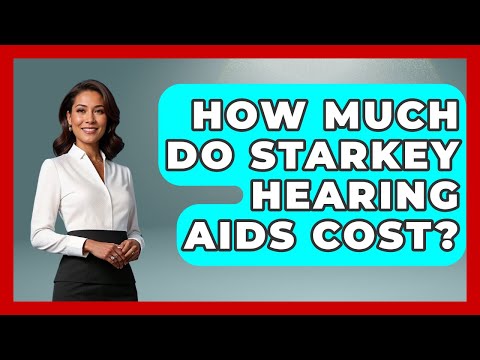 How Much Do Starkey Hearing Aids Cost? - Ear Nose Throat Expert