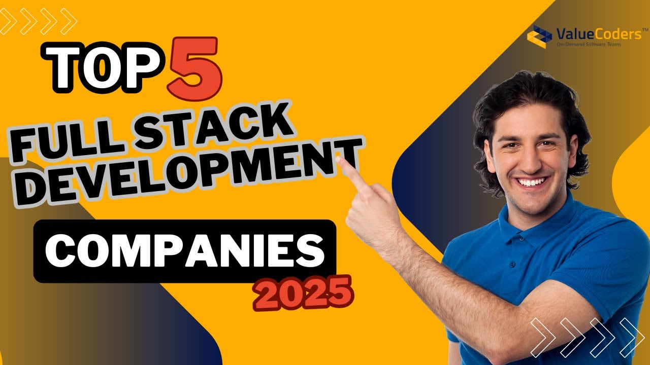 Top 5 Full Stack Development Companies in 2025