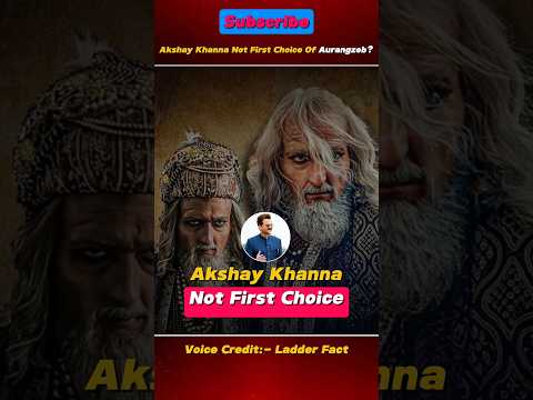 Akshay Khanna Not First Choice Of Aurangzeb Role ? #youtube #shorts