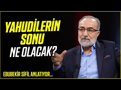 Yahudilerin Sonu Ne Olacak❓ Ebubekir Sifil