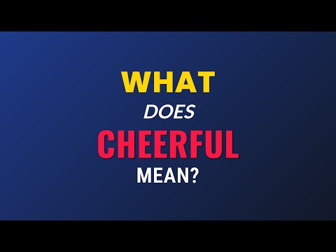 What does Cheerful mean?