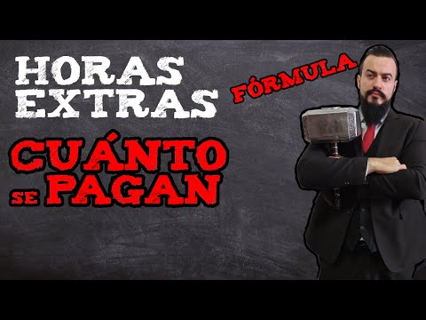HORAS EXTRAS: ✅Precio de la HORA EXTRAORDINARIA ✅|A CUÁNTO SE PAGA la HORA EXTRA| UN TIO LEGAL