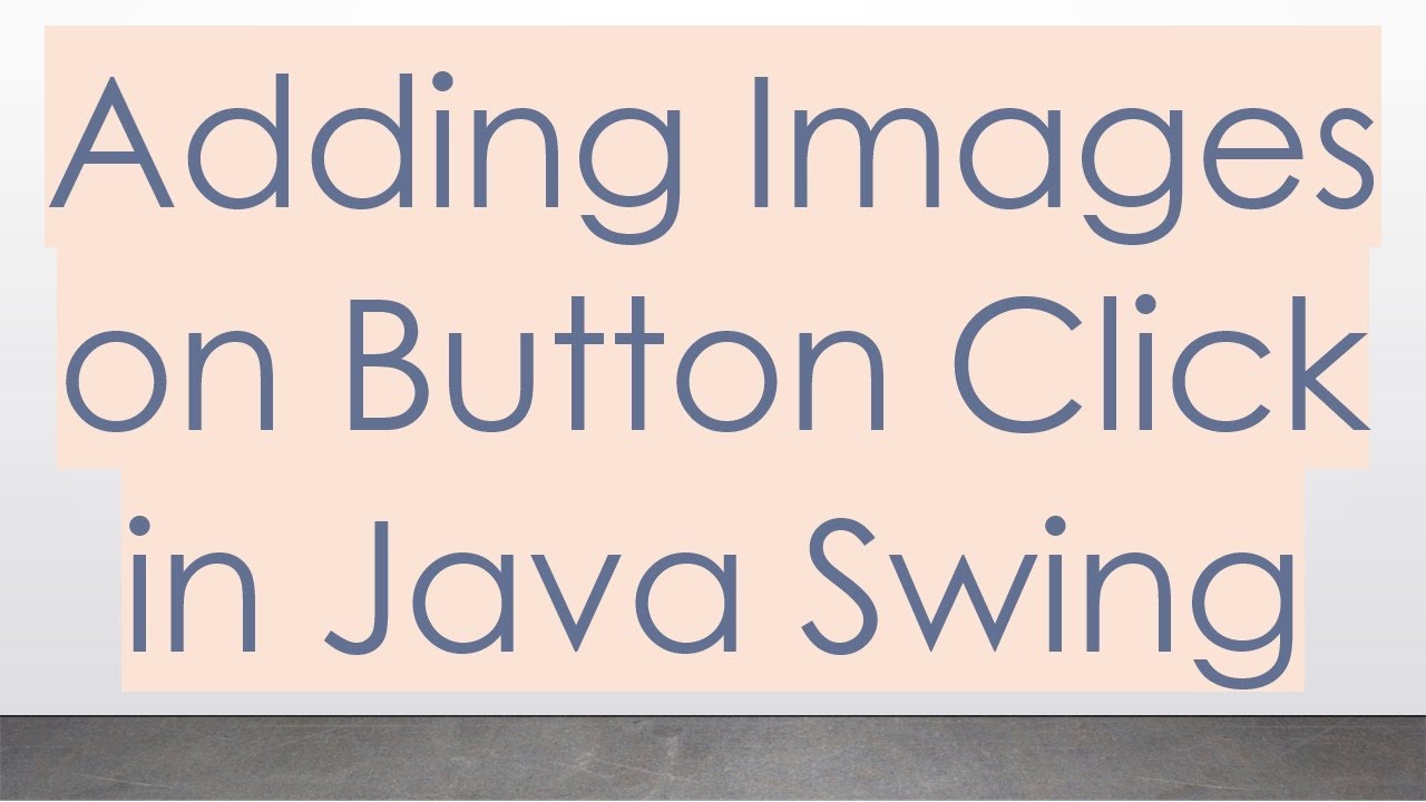 Adding Images on Button Click in Java Swing