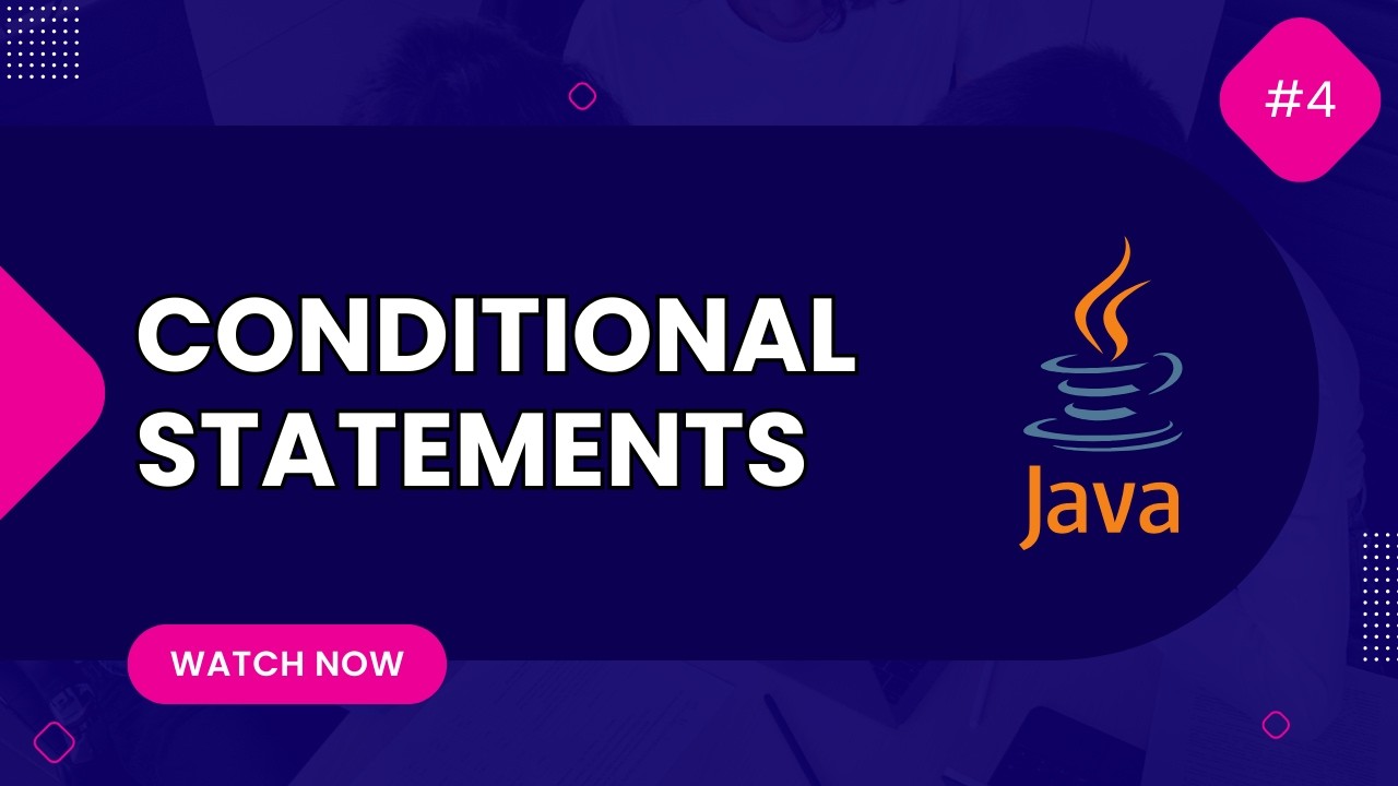 4. Java if-else & switch Statement | Java Conditional Statements Made Easy | Java Tutorial
