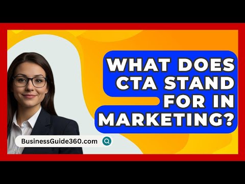 What Does CTA Stand For In Marketing? - BusinessGuide360.com