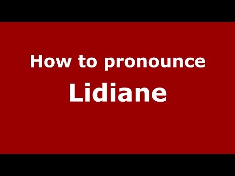 How to pronounce Lidiane (Brazilian Portuguese/Brazil) - PronounceNames.com