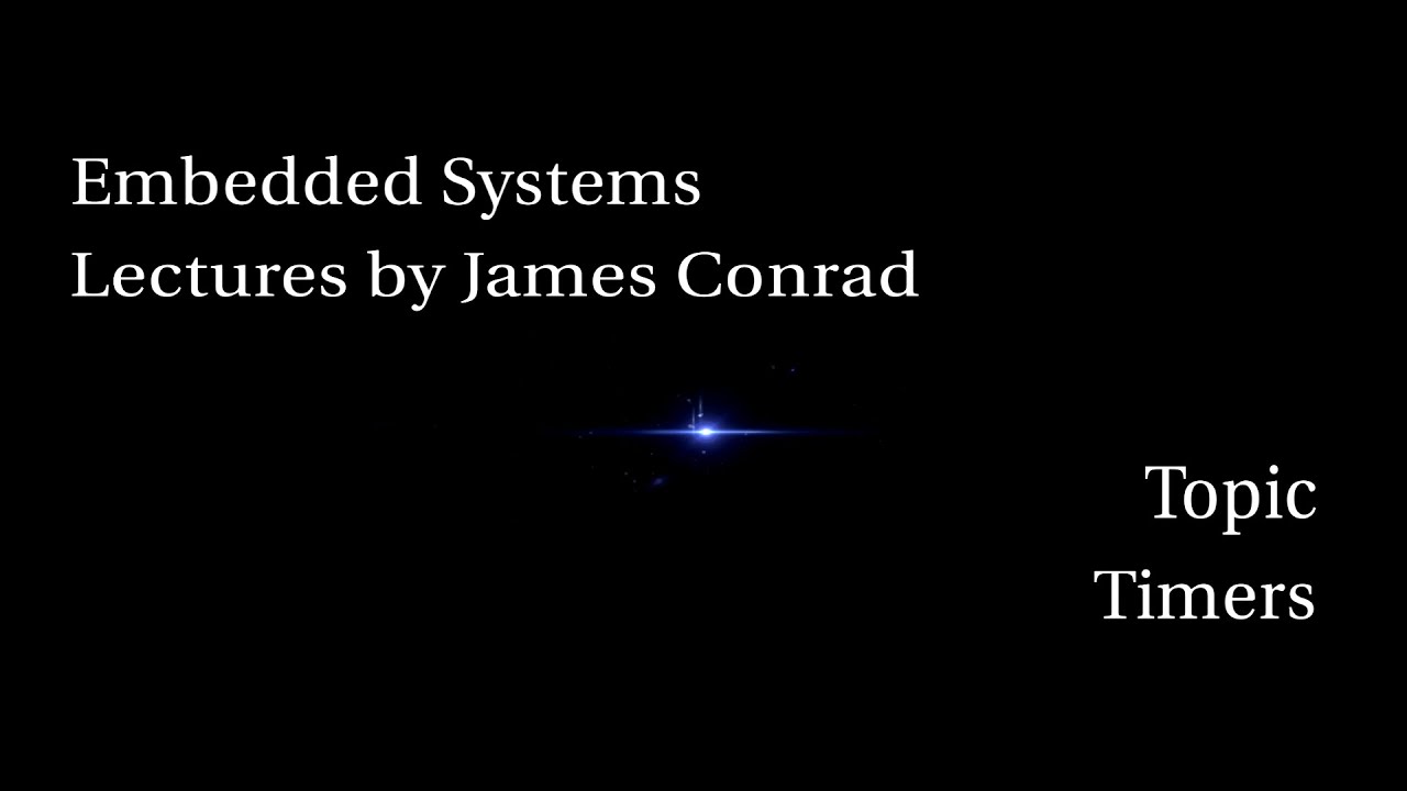 Embedded Systems:  Timers