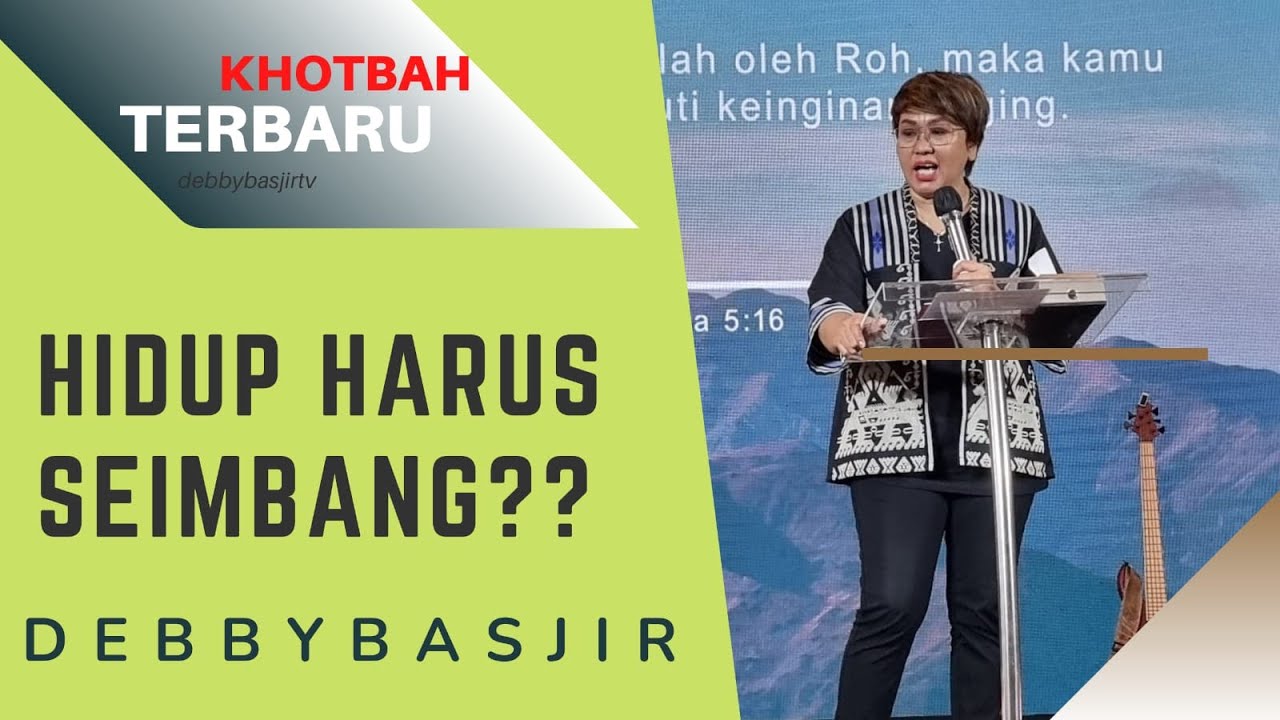 HIDUP HARUS SEIMBANG?? - KHOTBAH DEBBY BASJIR #khotbahdebbybasjir #khotbahkristen #khotbahterbaru
