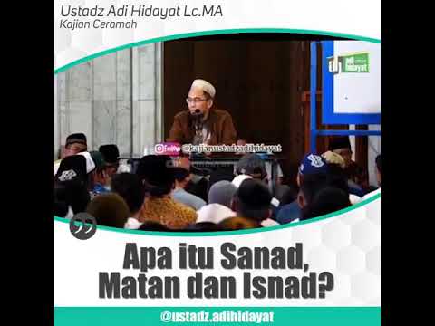 APA ITU SANAD, MATAN DAN ISNAD ??? PENJELASAN UST.ADI HIDAYAT