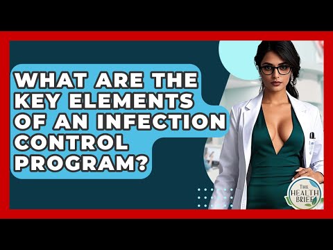 What Are The Key Elements Of An Infection Control Program? - The Health Brief