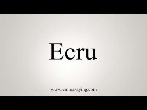 How To Say Ecru