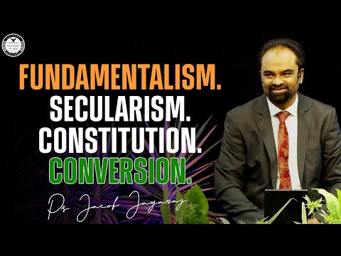 Fundamentalism, Secularism, Constitution,Conversion | Jacob Jayaraj Teaching | For All Christians.