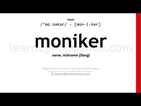 Pronunciation of Moniker | Definition of Moniker