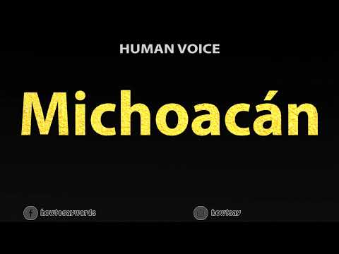 How To Pronounce Michoacan