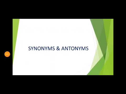 SYNONYMS and ANTONYMS