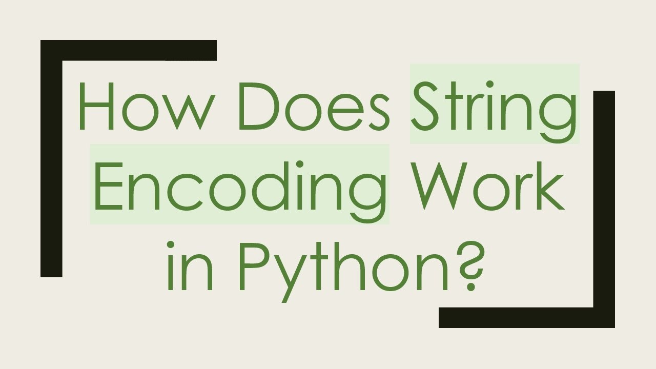 How Does String Encoding Work in Python?