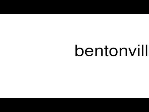 How to pronounce bentonville