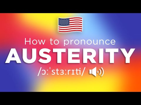 How To Pronounce Austerity (100% NATIVE!!)