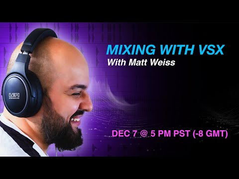 Mixing with VSX Masterclass with Matt Weiss