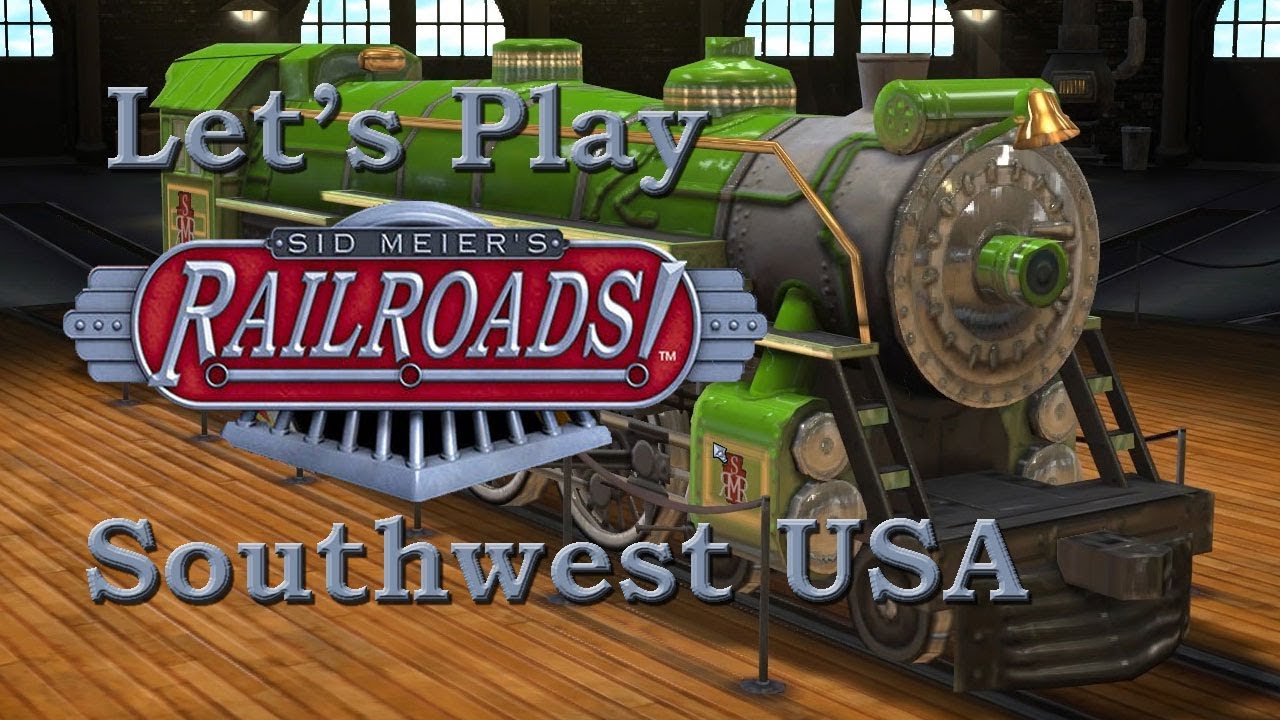 Southwest USA - Let's Play Sid Meier's Railroads! (Episode 1)