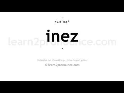 How to pronounce Inez | English pronunciation