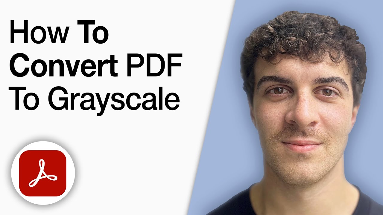 How to Convert PDF to Grayscale  Adobe Acrobat Tutorial [2025 Full Guide]