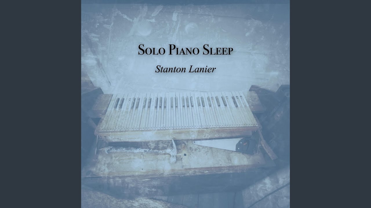Stanton Lanier Solo Piano Sleep