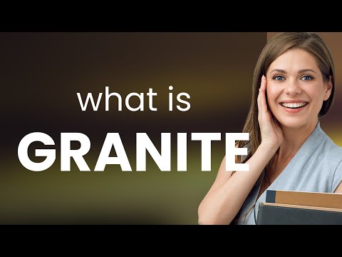 Granite | what is GRANITE meaning