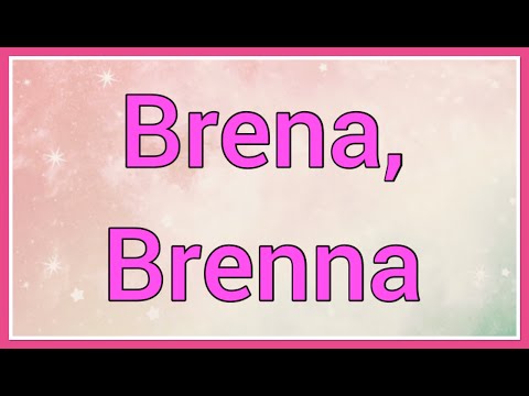 Brena, Brenna | Name Origin Variations