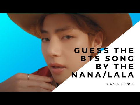Guess The BTS Song by The Nanana/Lalala