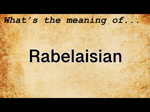 Rabelaisian Meaning : Definition of Rabelaisian