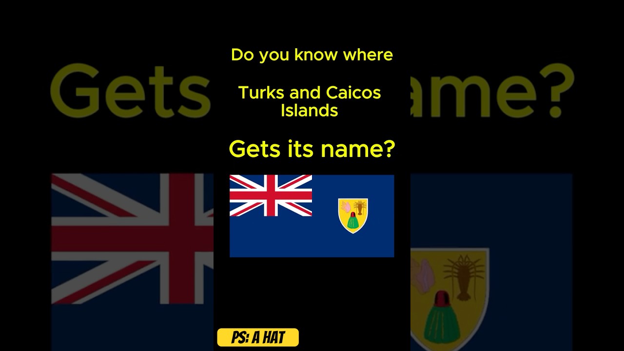 Where Turks and Caicos Islands Gets Its Name?