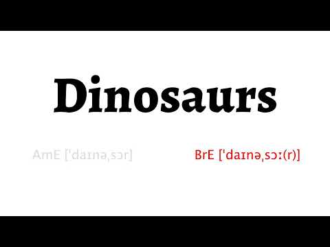 How to Pronounce dinosaurs in American English and British English
