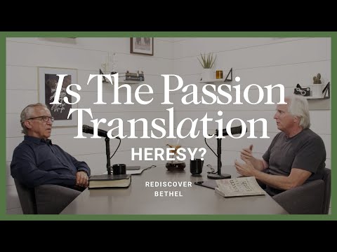 Is the Passion Translation Heresy? Bill Johnson | Rediscover Bethel Series