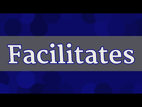 FACILITATES pronunciation • How to pronounce FACILITATES