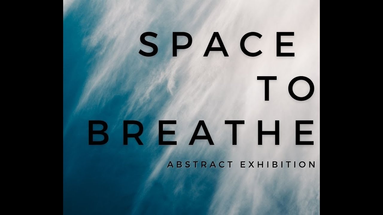 OPAL - Space To Breathe Exhibition - judged by Danny Floyd - April 2021