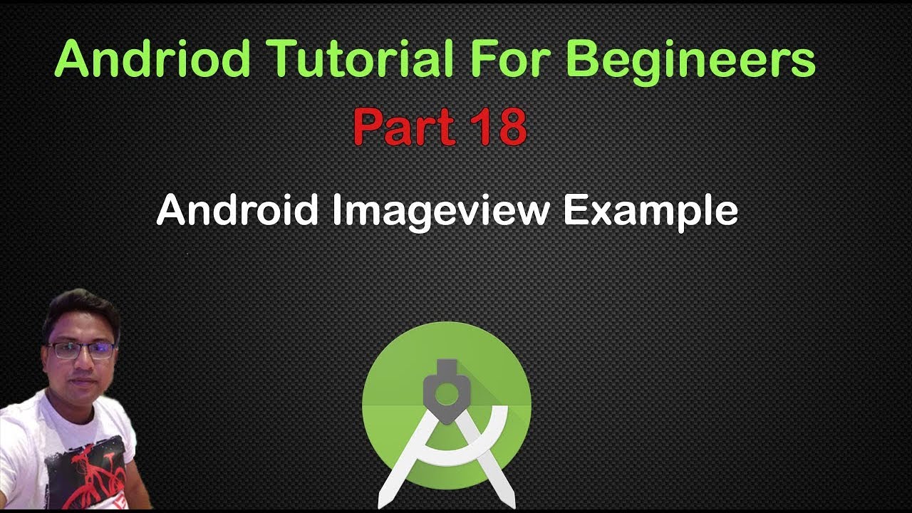 Android Tutorial For Beginners #Part18 Android ImageView Example