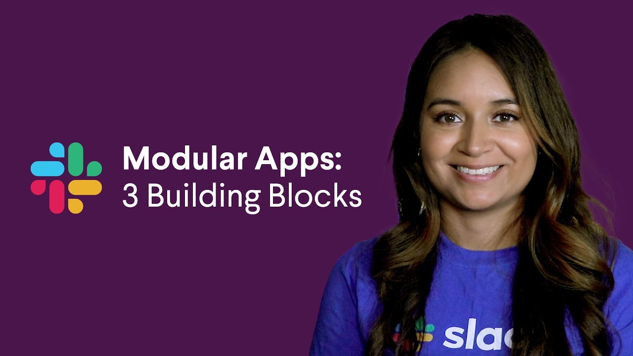 The 3 building blocks of Slack’s modular apps