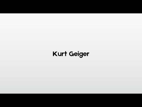 How to pronounce Kurt Geiger