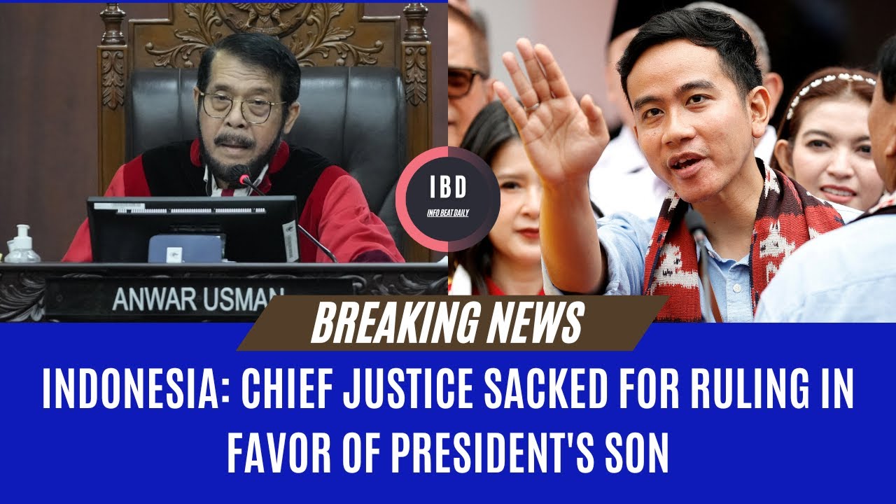 Indonesia: Chief Justice sacked for ruling in favor of president's son | I B D