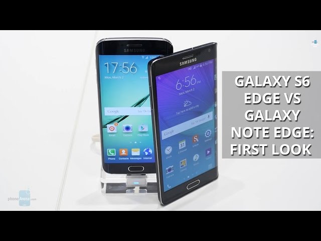Samsung Galaxy S6 Edge vs Galaxy Note Edge: first look - PhoneArena