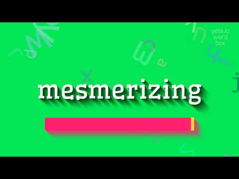 How to say "mesmerizing"! (High Quality Voices)
