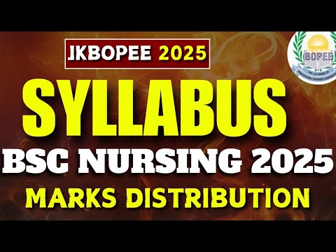 JKBOPEE Bsc Nursing Syllabus 2025: Chapter Wise Marks Distribution: Detailed Explanation Watch