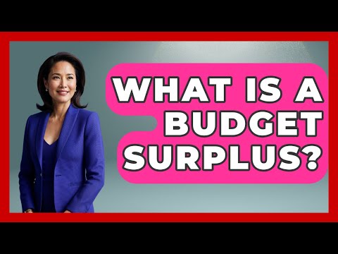What Is A Budget Surplus? - The Right Politics