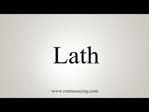 How To Say Lath