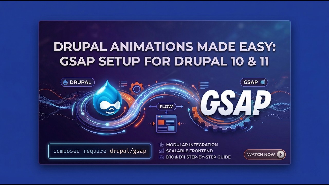 Drupal Animations Made Easy: GSAP Setup for Drupal 10 & 11