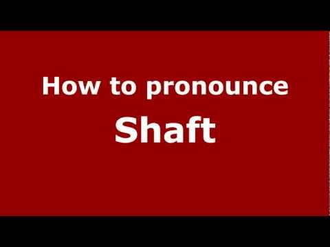How to Pronounce Shaft - PronounceNames.com
