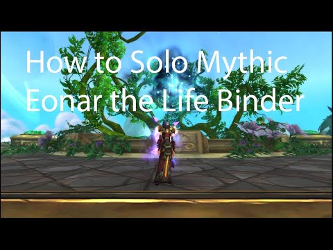 WoW: How to Solo Mythic Eonar the Life-Binder