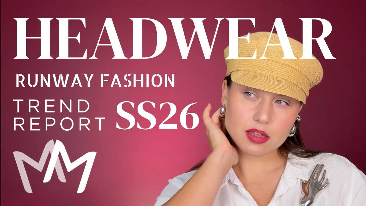 Headwear SS26 runway trends Hats and Scarfs for Spring Summer