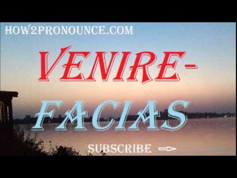 How To Pronounce VENIRE FACIAS